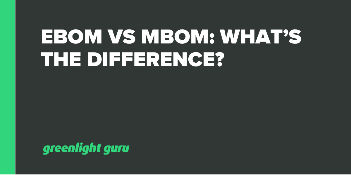 eBOM vs mBOM: What’s the Difference? [+Examples]